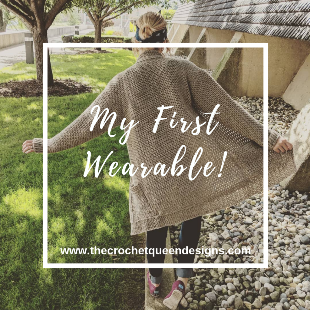 I Finished My First Wearable! - The Crochet Queen Designs I Finished My First Wearable! - The Crochet Queen Designs